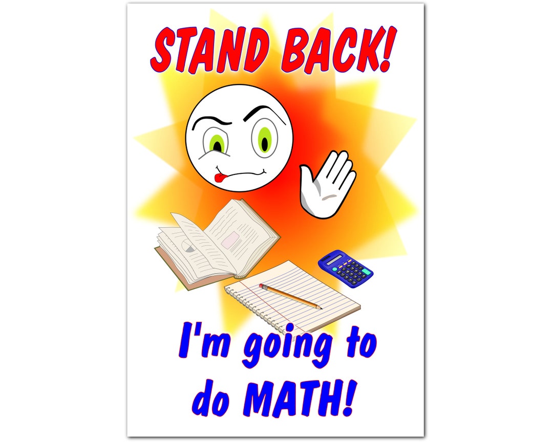 Stand Back! Classroom Math Poster, Humorous and Motivational Wall Art ...