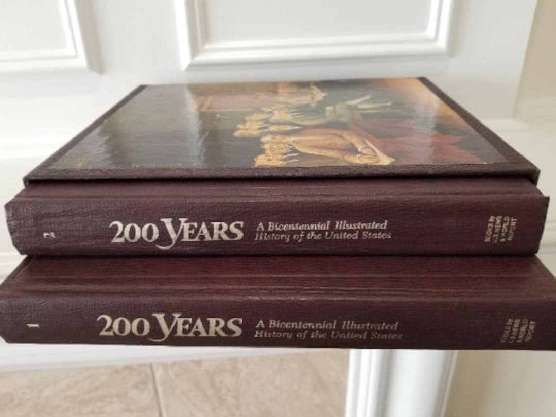 200 Years - A Bicentennial Illustrated History of the United States ...