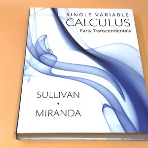 First Edition Calculus Textbook by Sullivan & Miranda - Essential Early ...