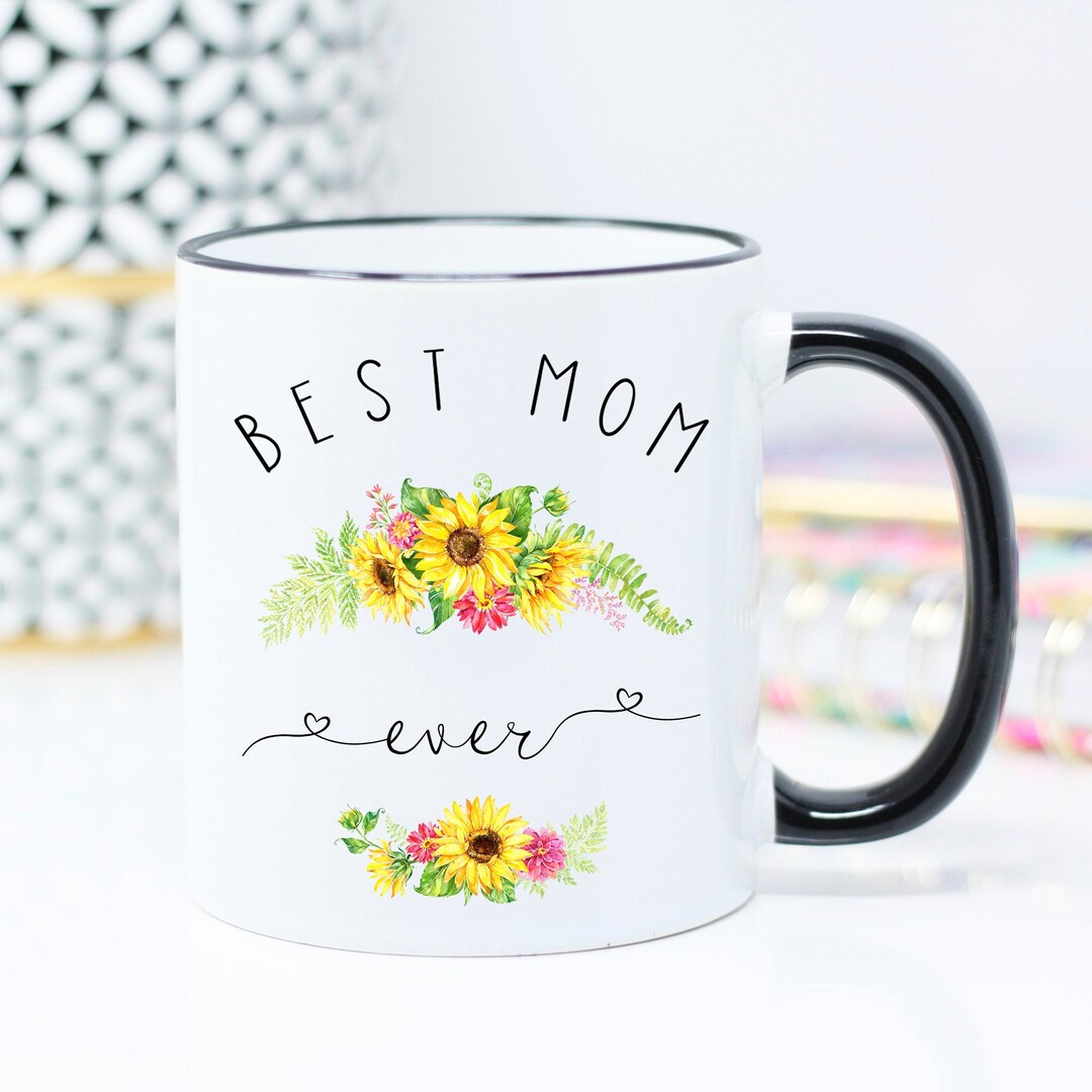 Mom Mug, Best Mom Ever, Gift for Mom, Gift From Daughter, Mother's Day ...