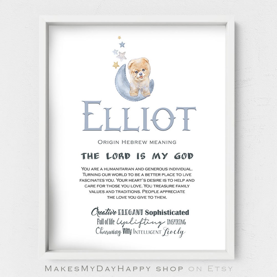 Elliot First Name Art,hebrew Name Meaning,biblical Meaning,baby Pomeranian,little Dog ...