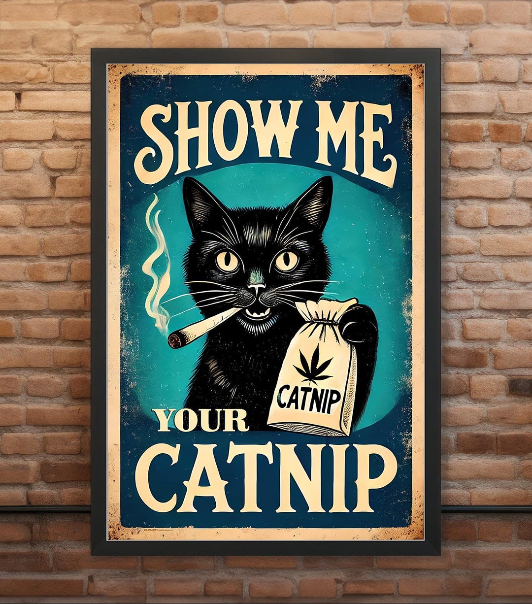 Show Me Your Catnip Funny Cat Poster Unframed, Multiple Sizes Optional ...