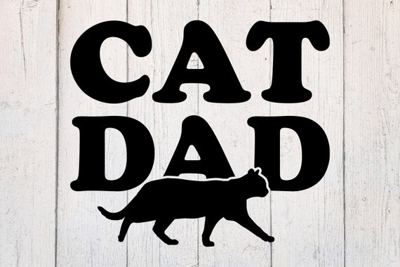 Cat Dad SVG Cat Father Svg Cat Owner Svg Cat Lover Svg Cat | Etsy