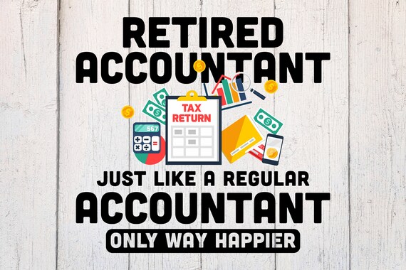 Retired Accountant Svg Accounting Svg Cpa Svg Tax Season - Etsy