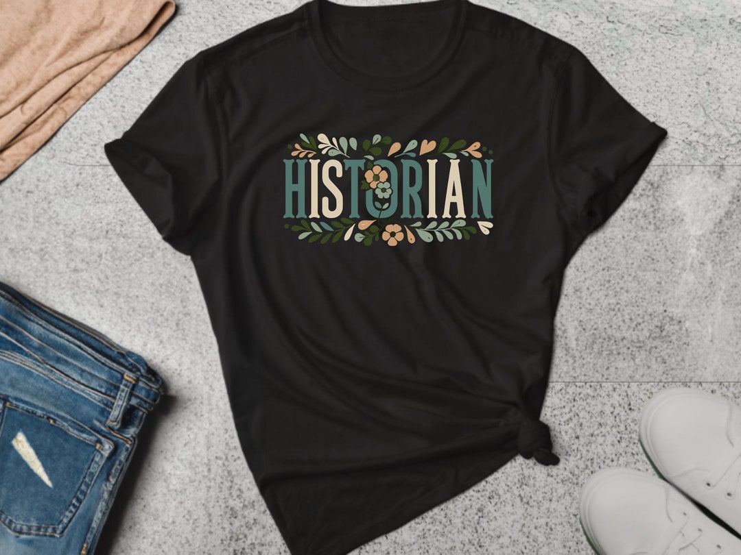 Historian Shirt. History Gift. Historian Tee. History Teacher. Teacher ...