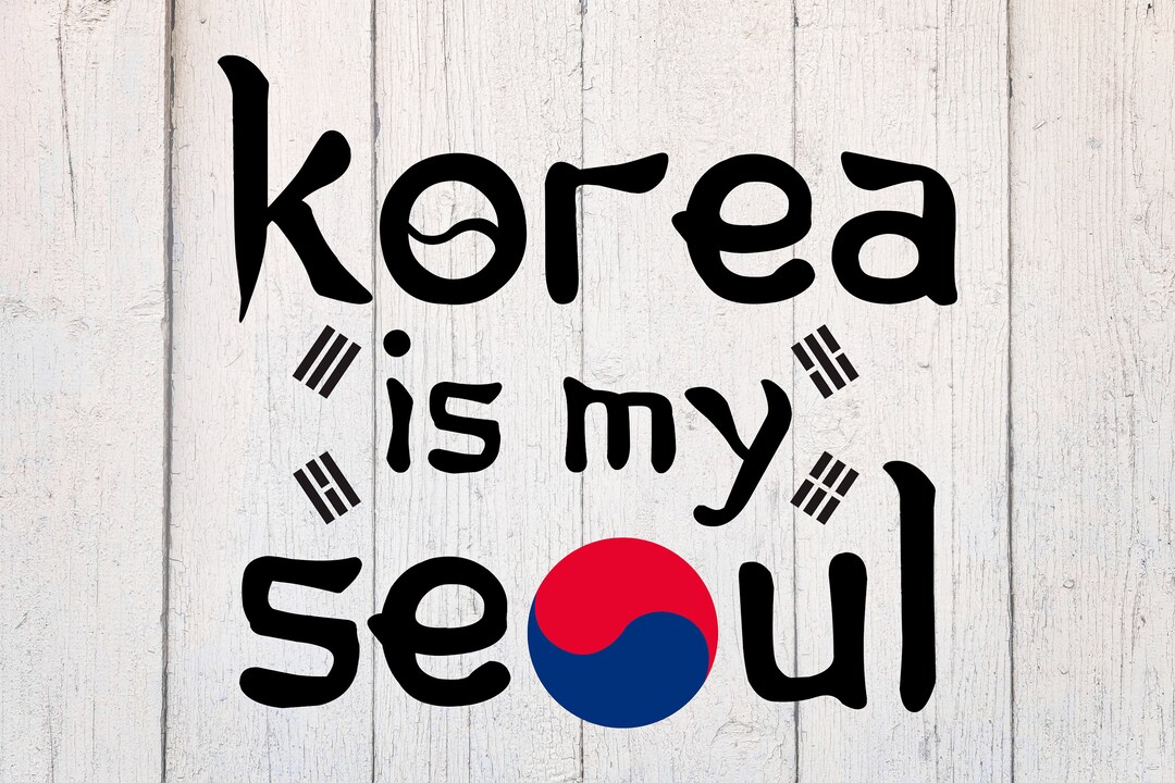 Korea Svg. Seoul Svg. K-pop Svg. South Korea Svg. Korea Cut File Dxf ...
