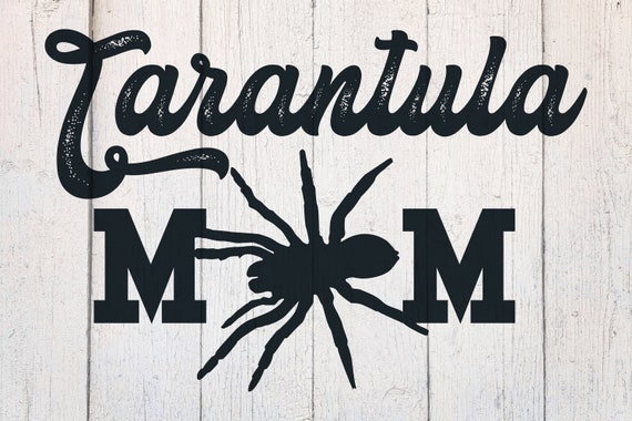 Tarantula SVG Spider Svg Tarantula Mom Svg Spider Lover - Etsy
