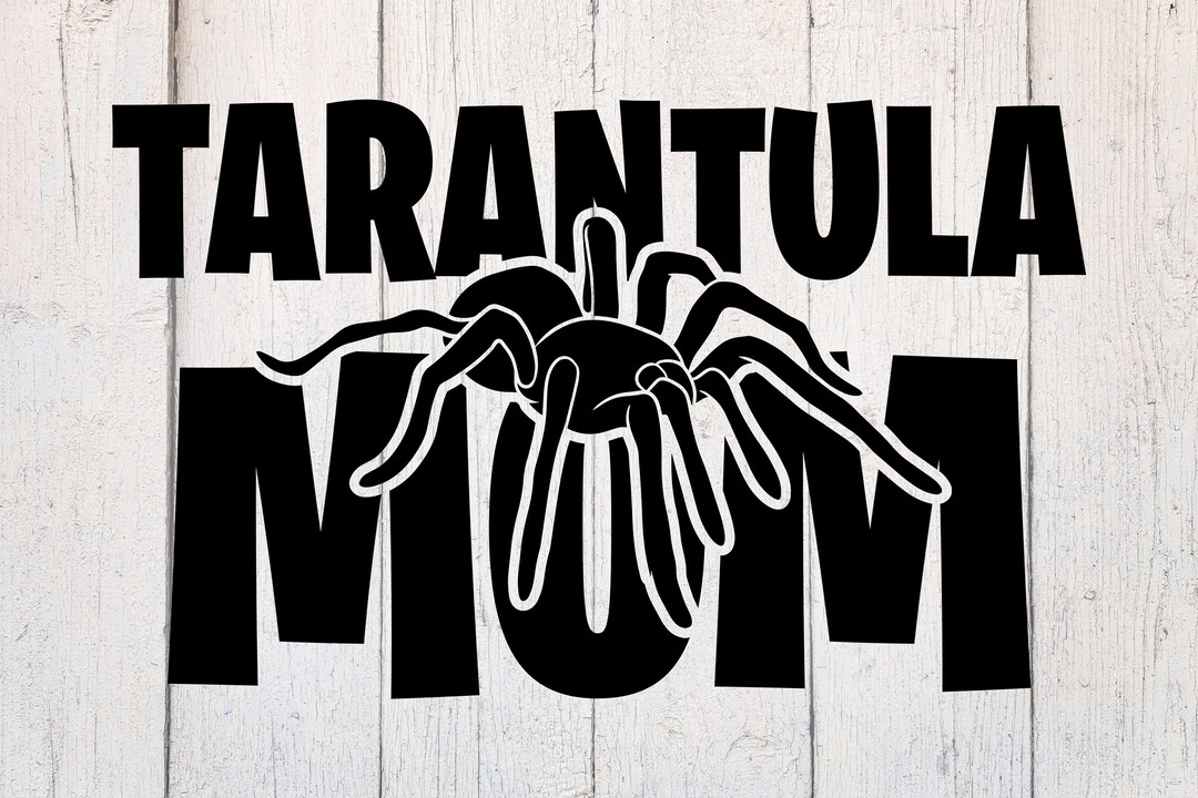 Tarantula Mom SVG. Tarantula Svg. Spider Svg. Spider Owner Svg. Spider ...