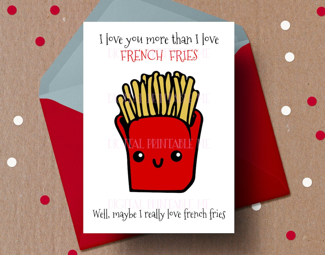 Printable Funny Valentine Card, I Love You More Than French Fries ...