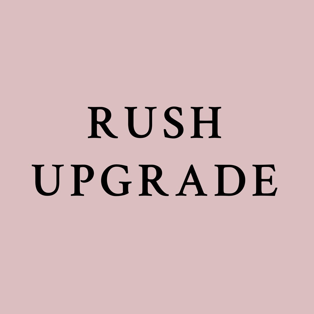 DESIGN UPGRADE - Rush Upgrade - Etsy