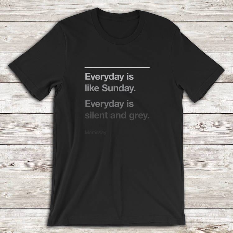 Morrissey - Every Day is Like Sunday - T-shirt - the Smiths / Moz ...