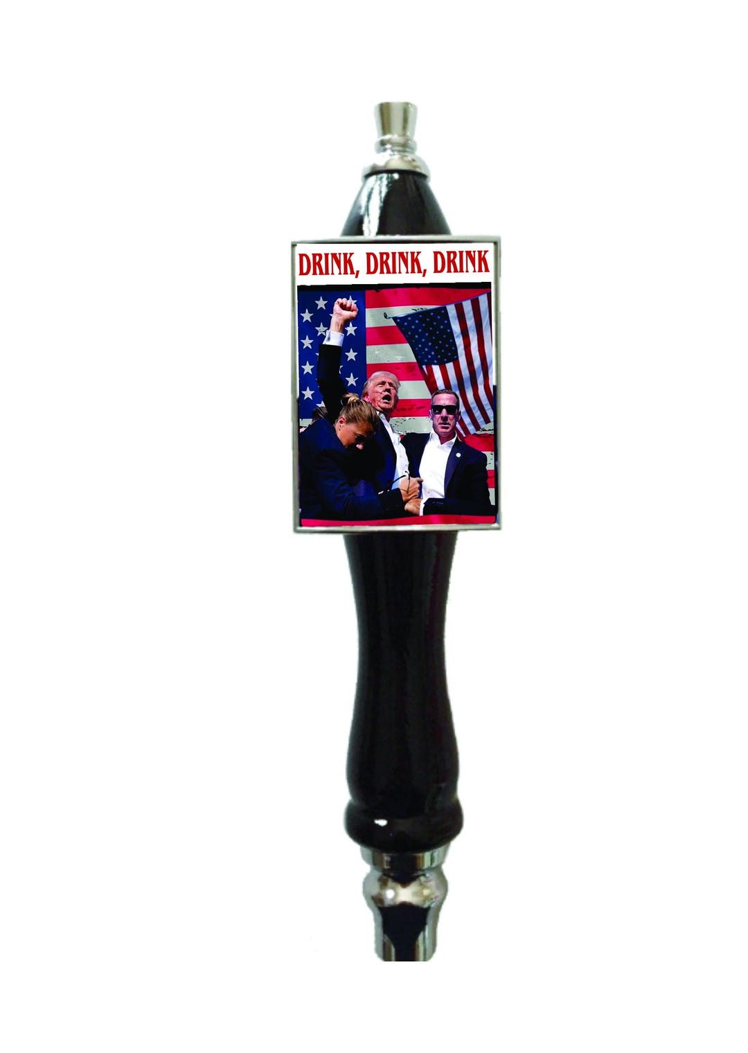 Trump Republican ( Fight) Drink Drink Drink Funny Custom Beer Tap ...