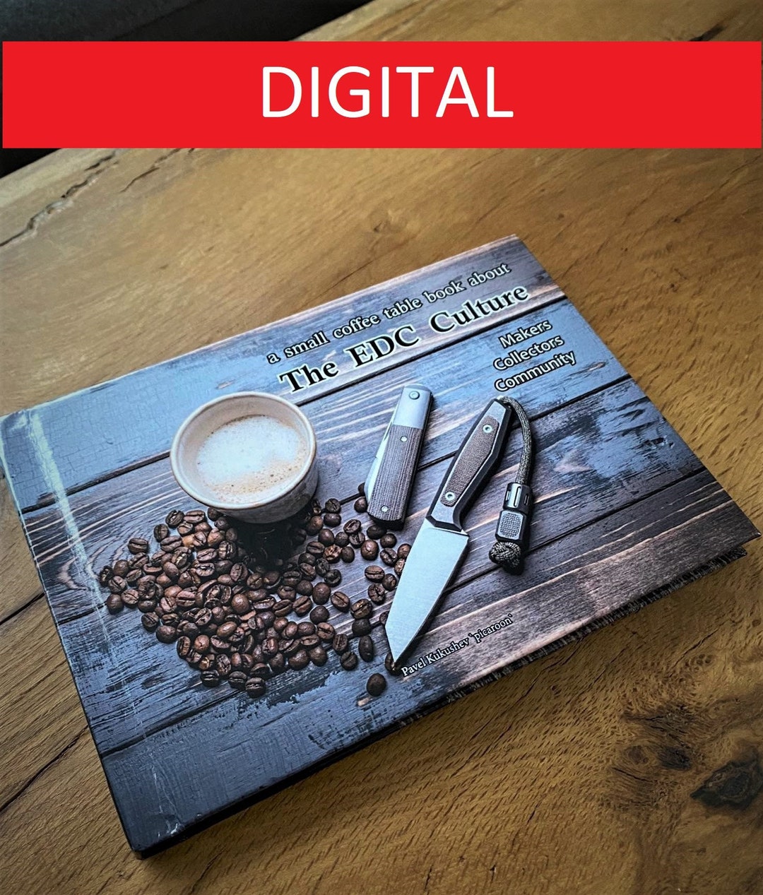 DIGITAL - A Small Coffee Table Book About the EDC Culture - Makers ...