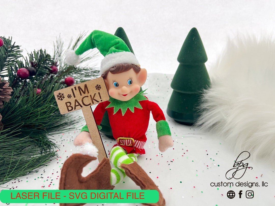 DIGITAL Elf Prop I'm Back Welcome Sign Christmas Xmas Holiday SVG Laser ...