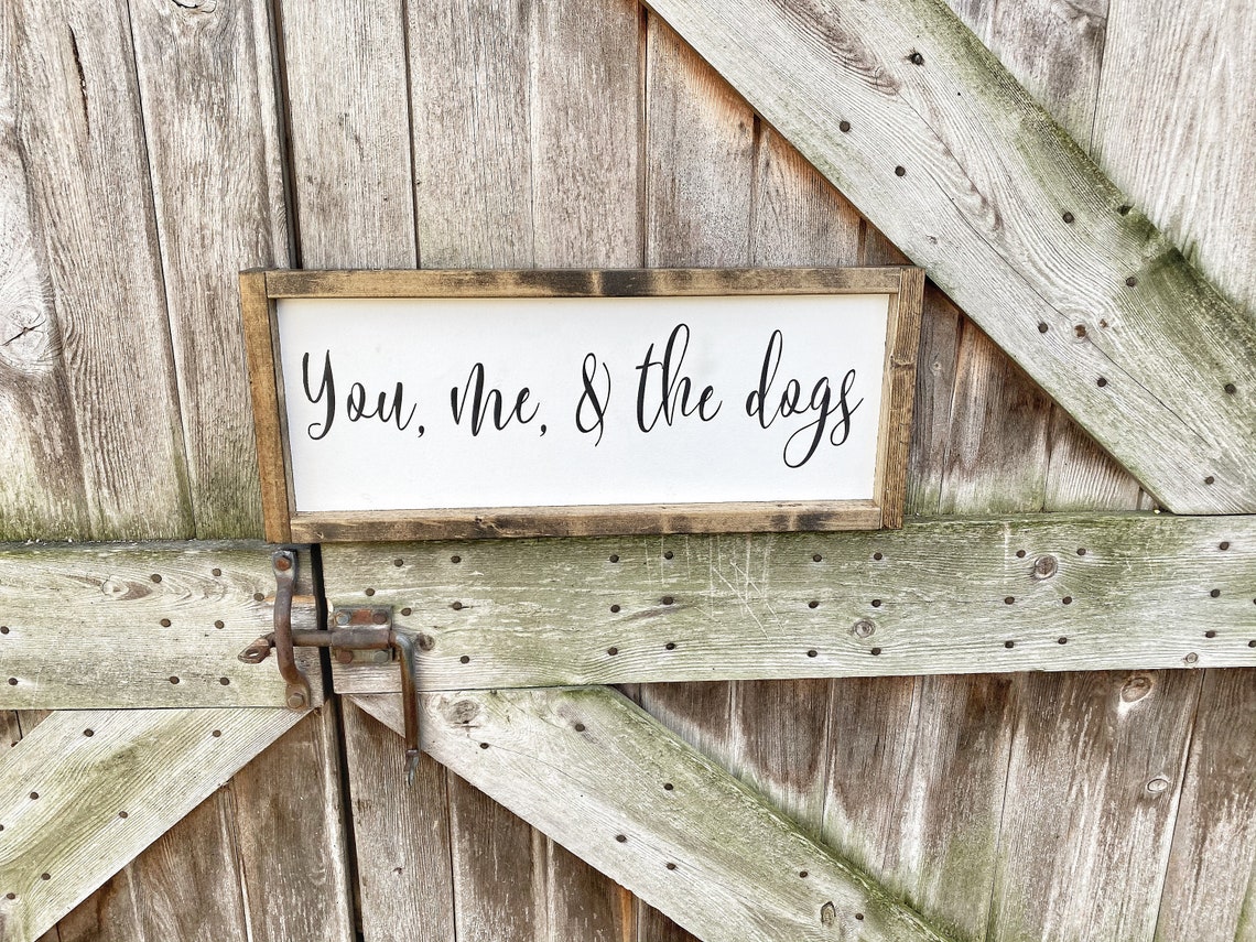 You Me & the Dogs Sign Dog Sign Dog Decor Ready to Ship | Etsy