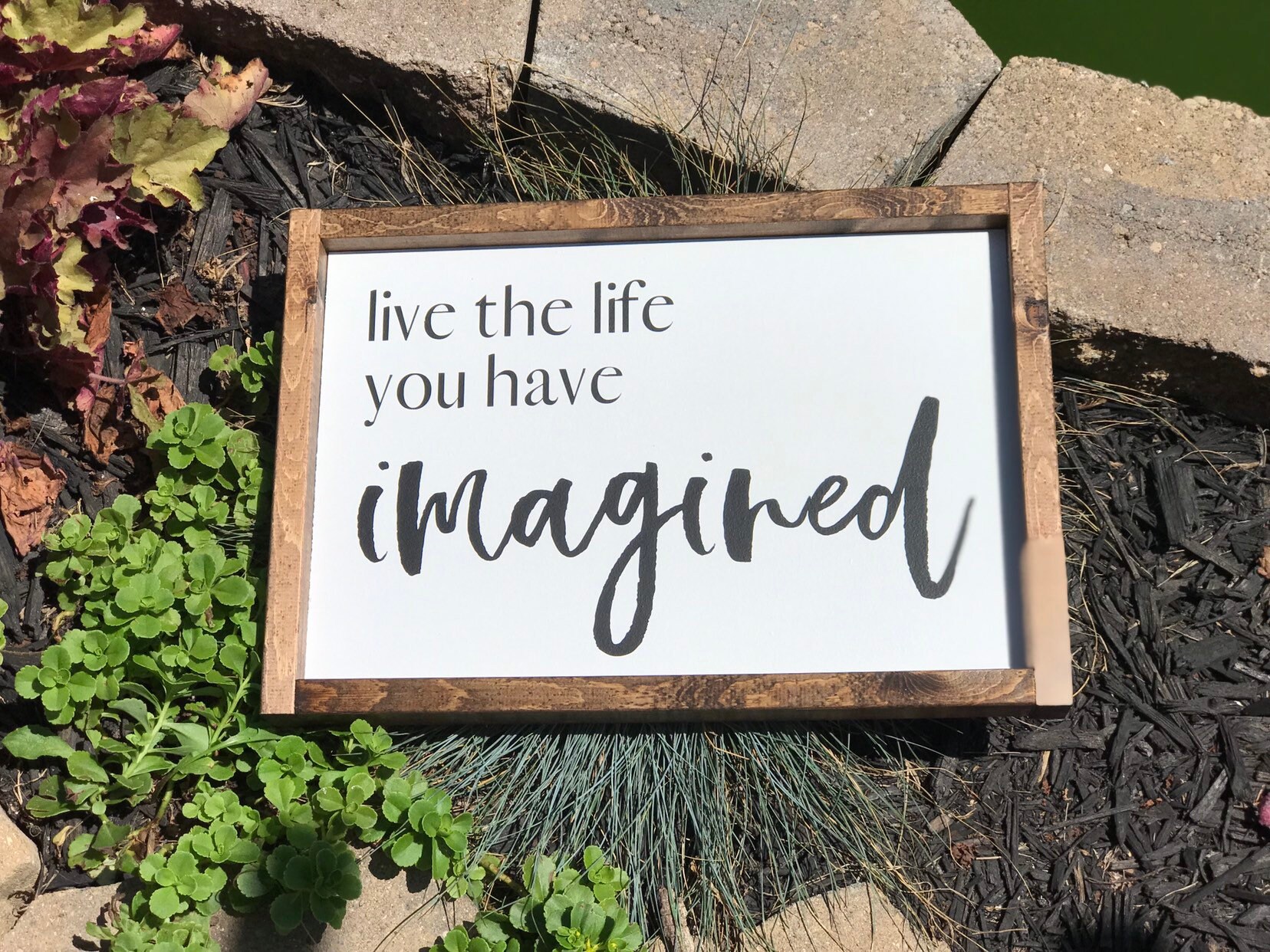 Live the Life You Have Imagined, Live the Life You Have Imagined Sign ...