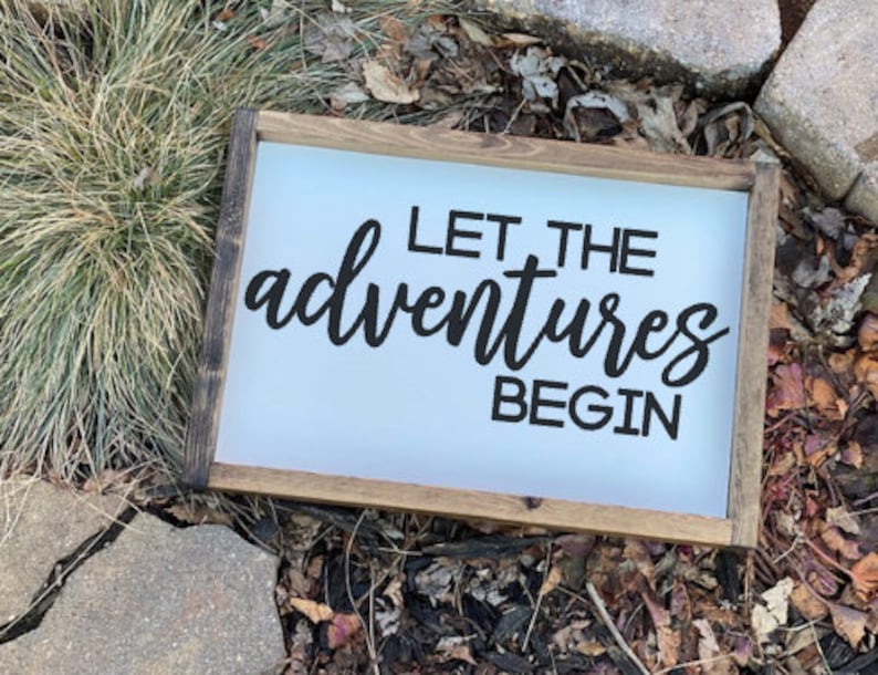 Let the Adventures Begin, Let the Adventures Begin Sign, Let the ...