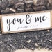 You and Me Sign, You and Me, Wedding Signs, Wedding Decor, Bedroom ...