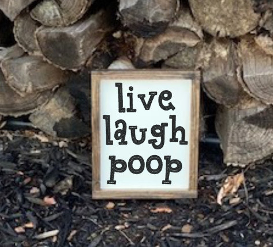 Live Laugh Poop Sign, Bathroom Sign, Funny Bathroom Sign, Bathroom ...