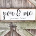 You and Me Sign You and Me Wedding Signs Wedding Decor - Etsy