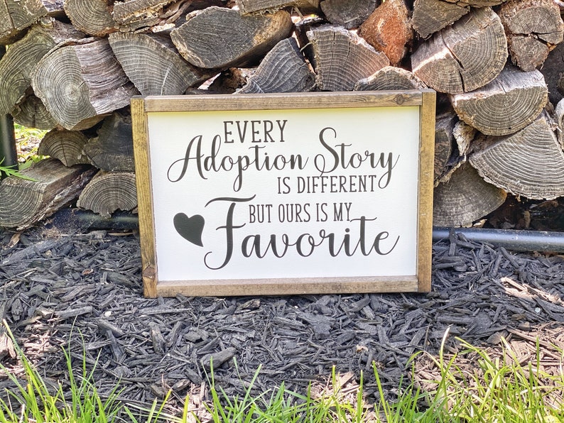 Adoption Gift, Adoption Sign, Every Adoption Story is Different but ...