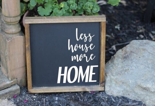 Less House More Home Less House More Home Sign Inspirational - Etsy ...