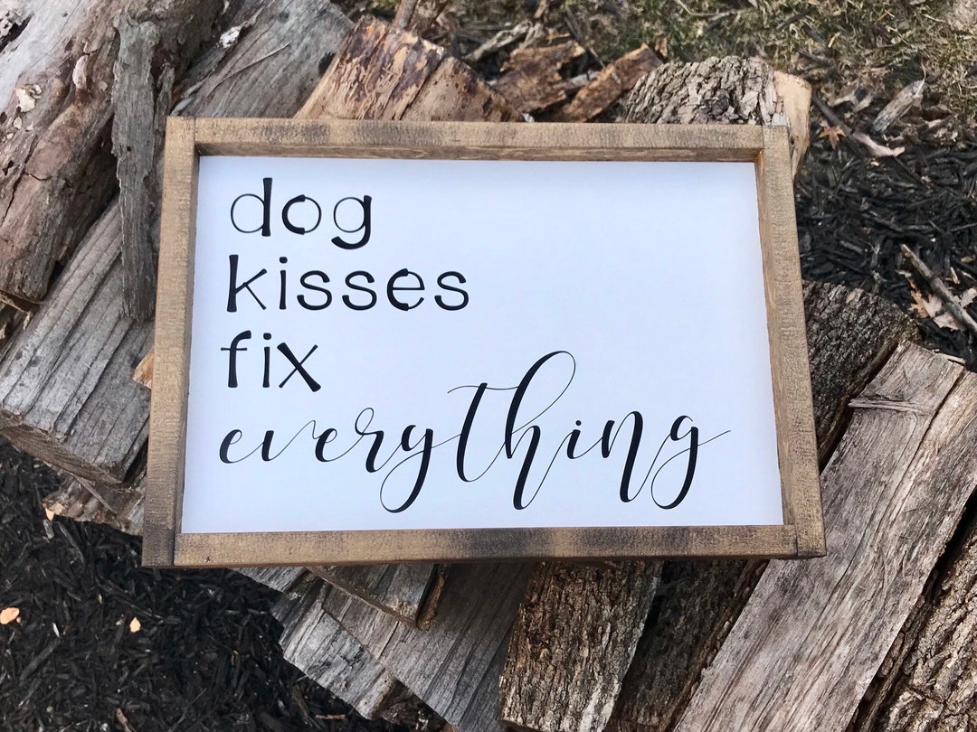 Dog Kisses Fix Everything, Dog Kisses Sign, Dog Sign, Dog Lover, Dog ...