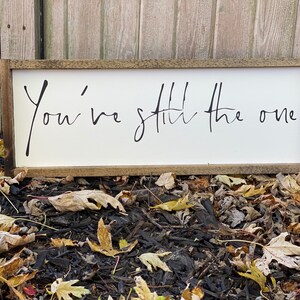 You're Still the One, You're Still the One Sign, Bedroom Decor, Bedroom ...