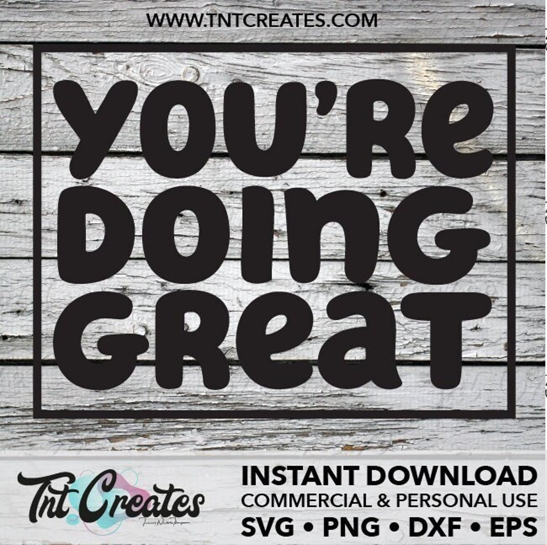 Your Doing Great SVG Cut Graphic- Cut File- Svg, Png, Esp, Dxf - Etsy