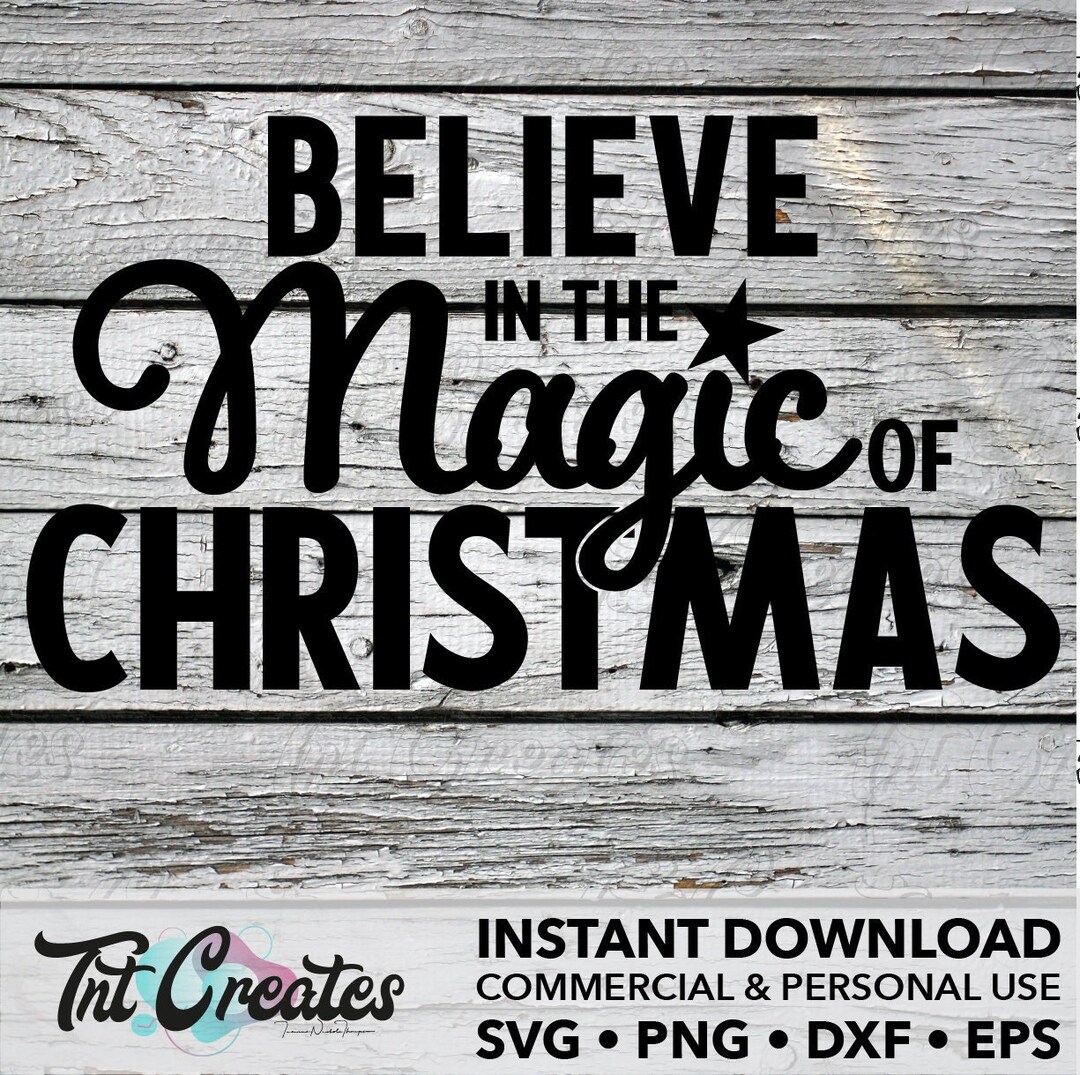 Believe in the Magic of Christmas SVG: Cricut, Silhouette, Lasers ...