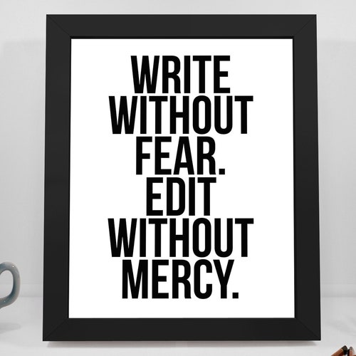 Write Without Fear Edit Without Mercy Writing Quote Writer | Etsy