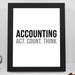 Accounting Act Count Think, Accounting Quote, Accountant Quote ...