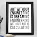 Art Without Engineering is Dreaming, Engineer Gifts, Engineer Print ...