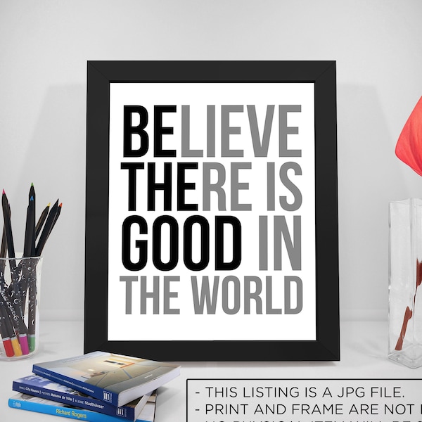 Believe There is Good in the World Sign - Etsy