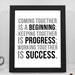 Coming Together is A Beginning, Team Work Printable Quotes, Progress ...