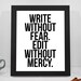 Write Without Fear Edit Without Mercy Writing Quote Writer | Etsy
