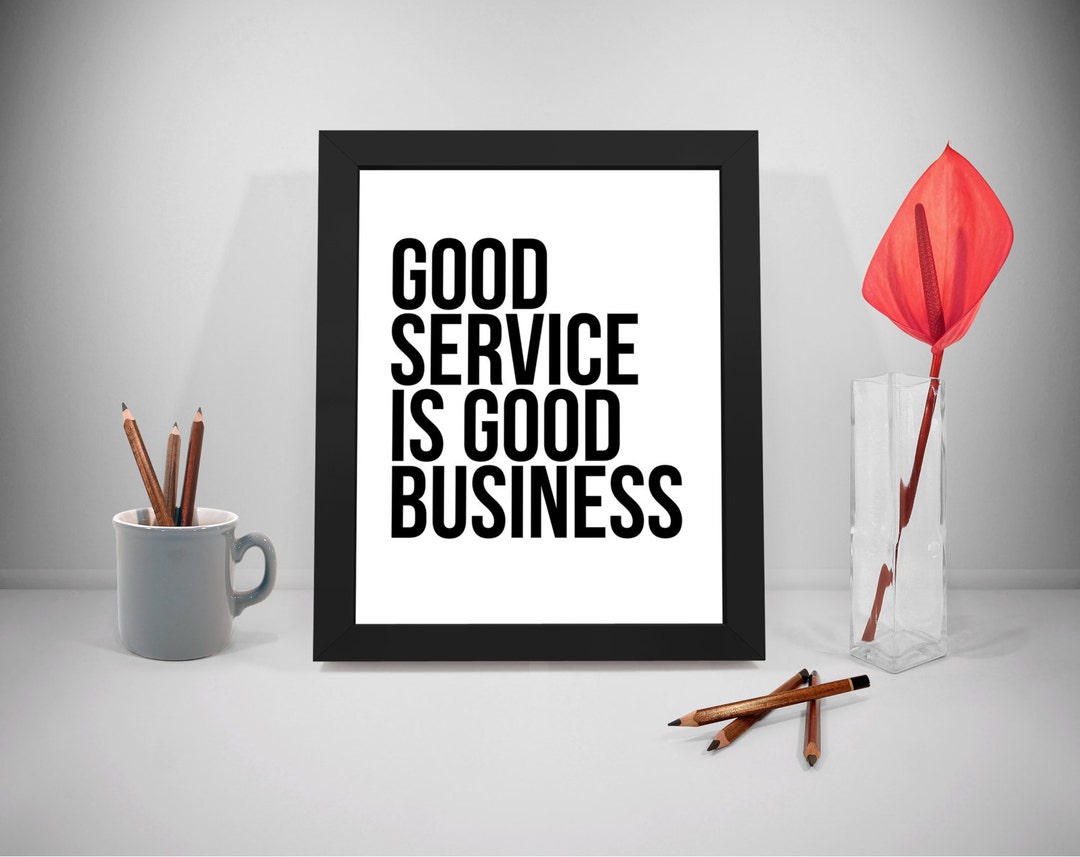 Good Service Printable Quotes, Good Business Sayings, Business Print ...