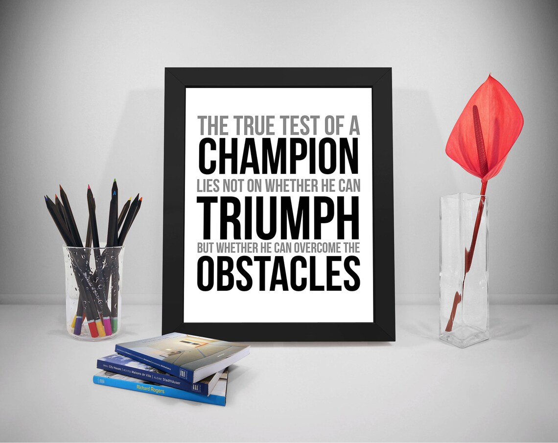 The True Test of A Champion Quote, Overcoming Obstacles Quote, Triumph ...