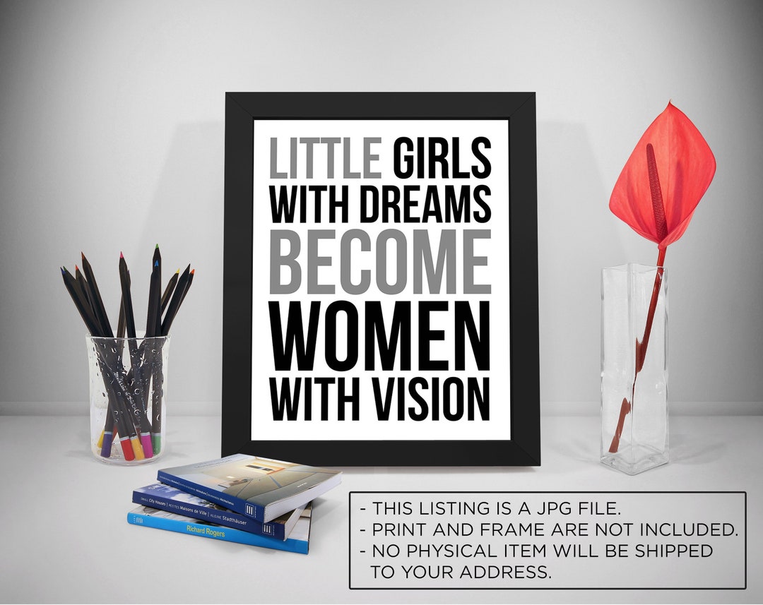Little Girls With Dreams Become Women With Vision Quote, Feminist Art ...