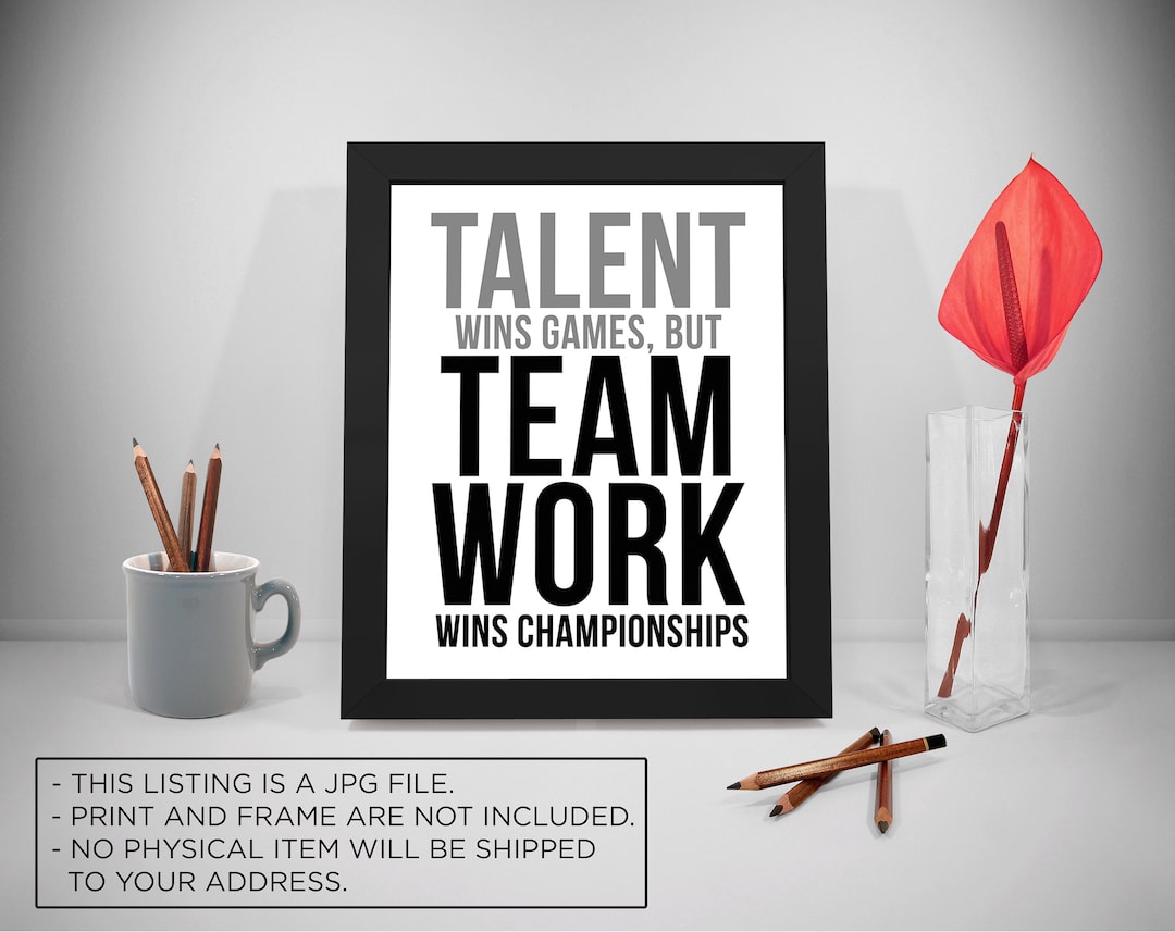 Talent Wins Games Quote Printable, Win Quote, Team Work Motivational ...