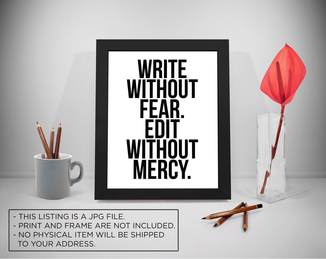 Write Without Fear Edit Without Mercy, Writing Quote, Writer Motivation ...