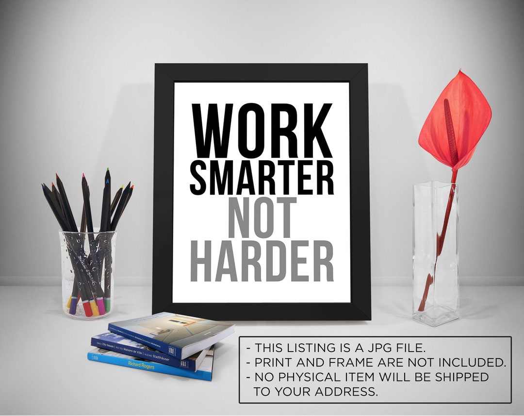 Work Smarter Quotes, Work Hard Poster, Working Print, Business Prints ...