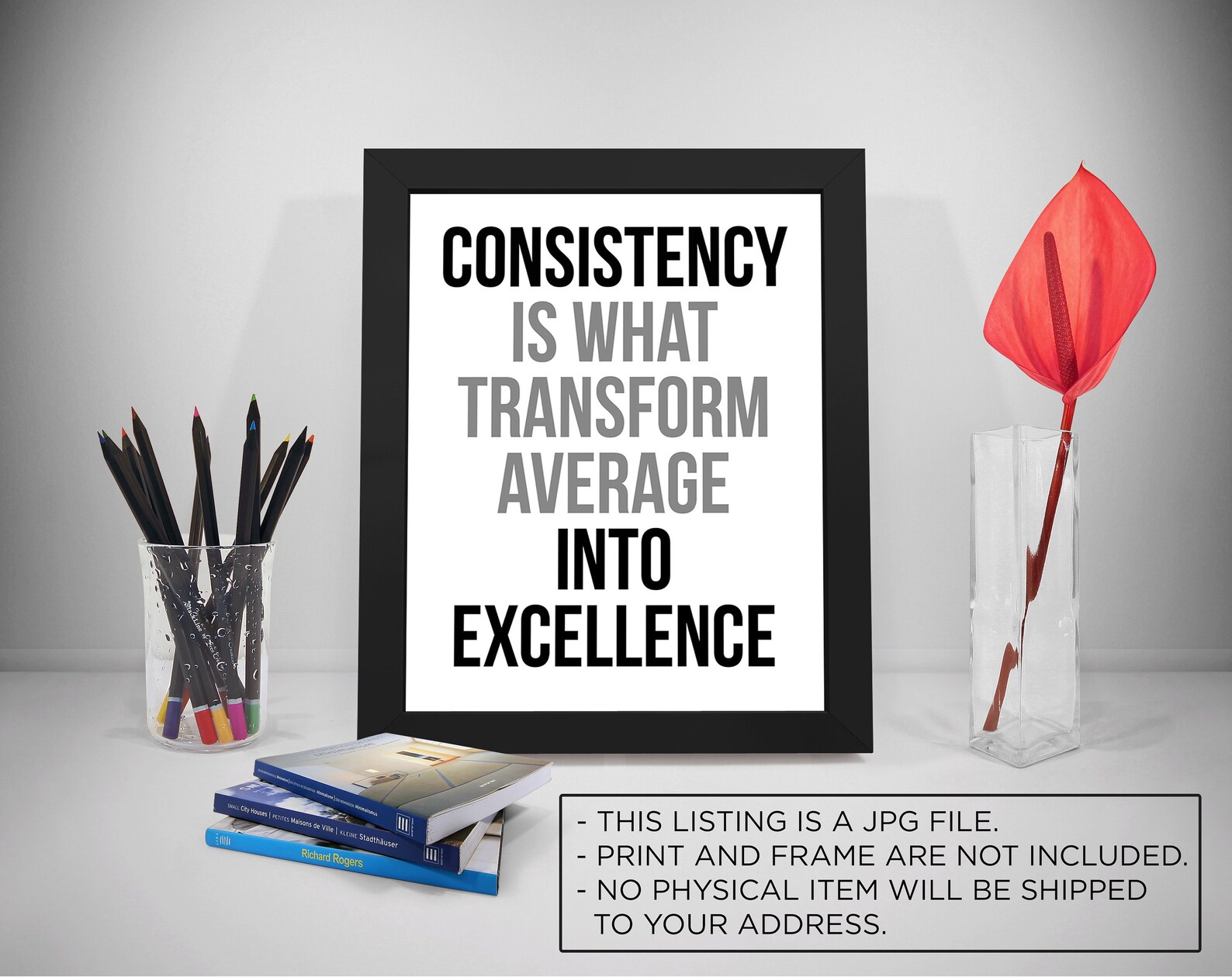 Consistency is What Transform Average Into Excellence, Consistency ...