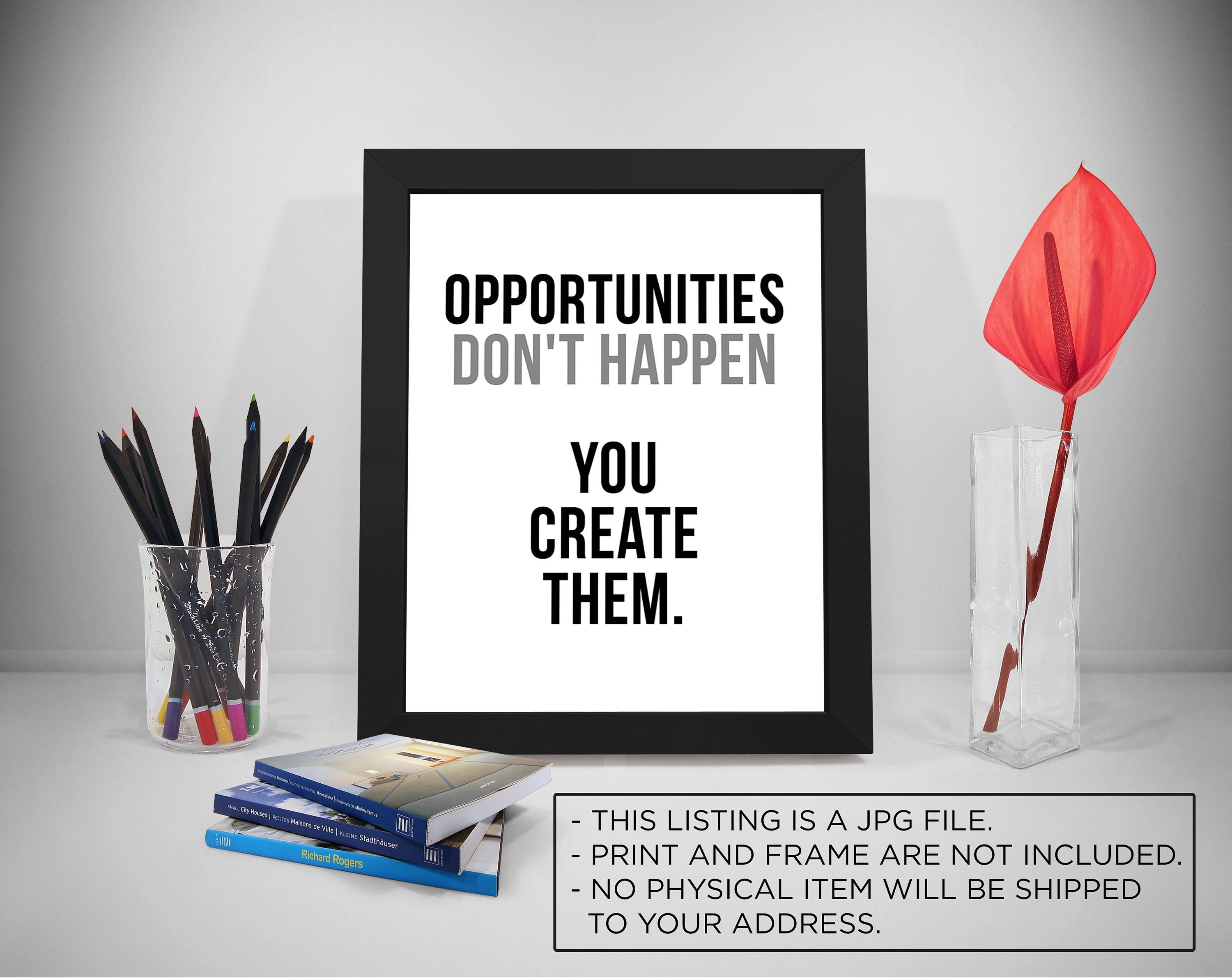 Opportunities Don't Happen You Create Them, Opportunity Quotes ...