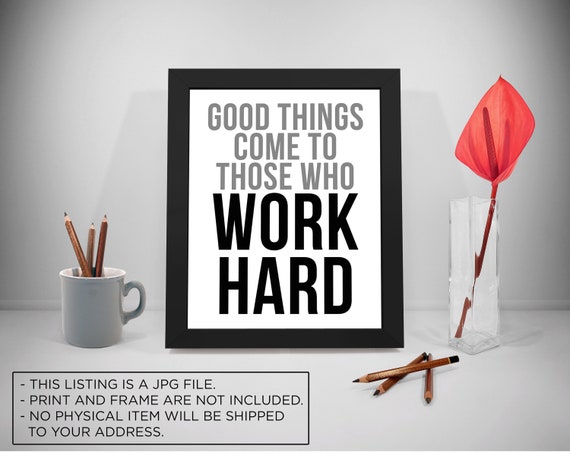 Good Things Come to Those Who Work Hard Work Hard Printable | Etsy