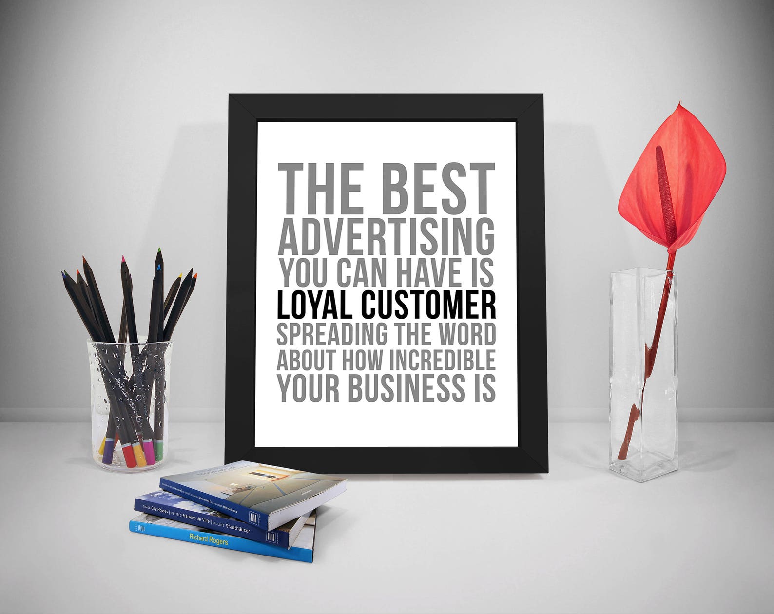 The Best Advertising You Can Have is Loyal Customer, Loyal Customer ...
