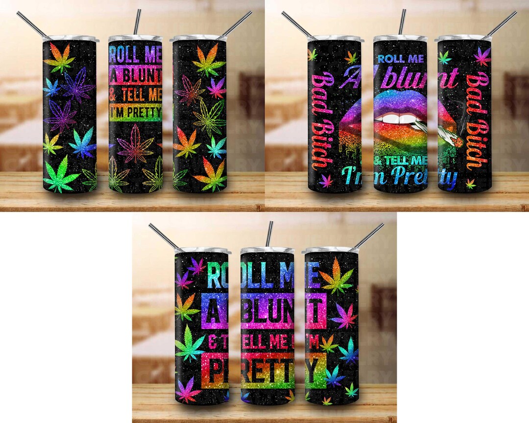 Bundle Marijuana 20oz Skinny Tumbler Sublimation Roll Me A Blunt Tell ...
