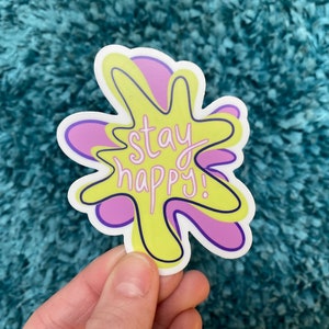 Stay Happy Sticker Positivity Stickers Happy Stickers - Etsy