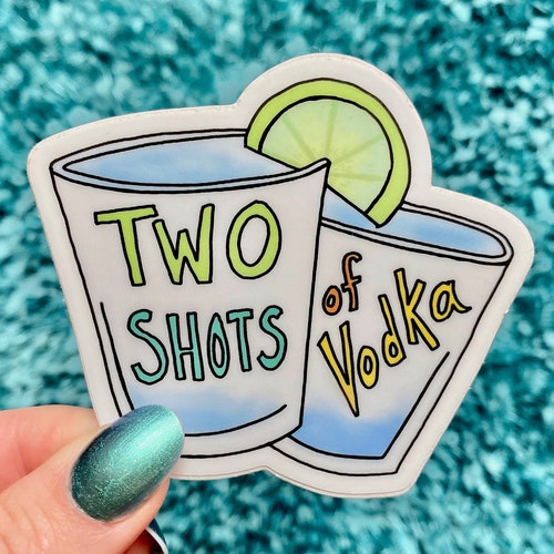Vodka Vine Sticker TWO SHOTS of Vodka Funny Meme Sticker - Etsy