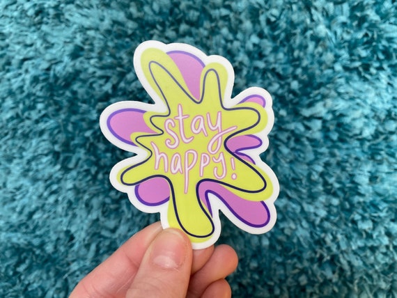 Stay Happy Sticker Positivity Stickers Happy Stickers | Etsy